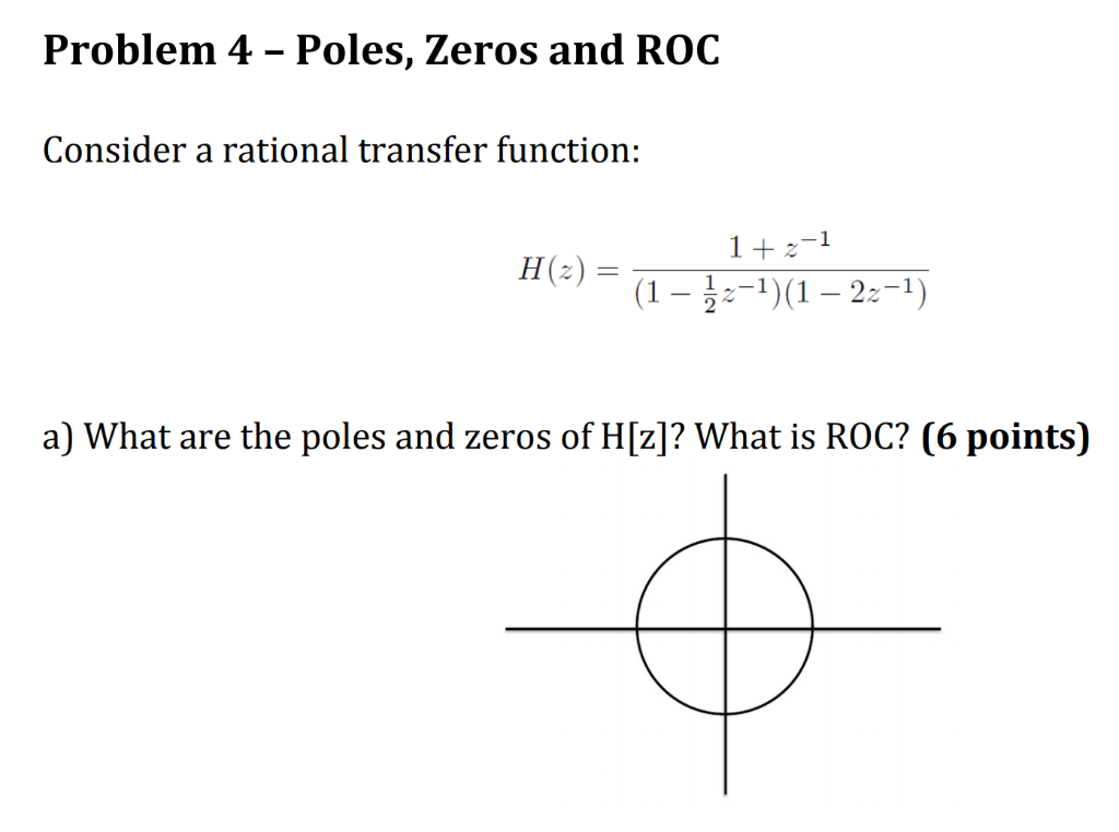 Solved Problem 4 - Poles, Zeros and ROC Consider a rational | Chegg.com