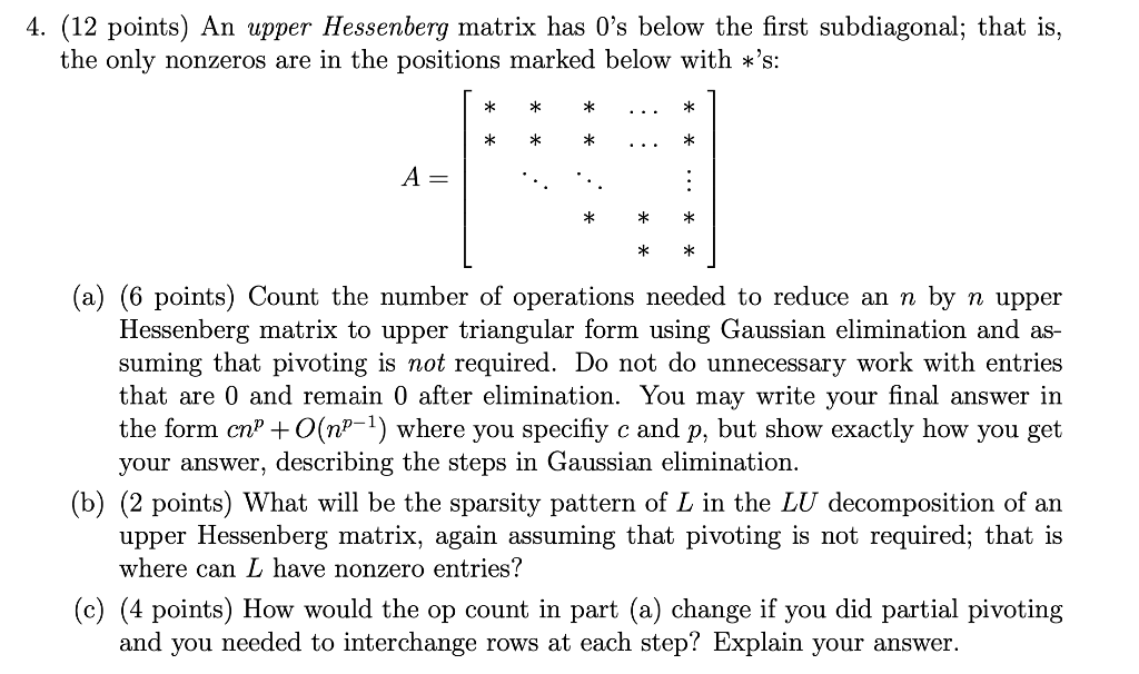 Solved 4. (12 points) An upper Hessenberg matrix has 0's | Chegg.com