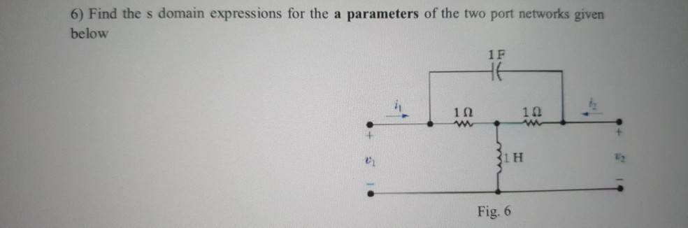 Solved 6) Find the s domain expressions for the a parameters | Chegg.com