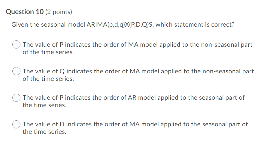 Solved Given the seasonal model ARIMA(p,d,q)X(P,D,Q)S, which | Chegg.com