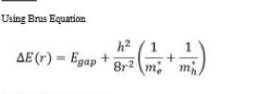 Solved Using Brus Equation ΔE(r)=Egap+8r2h2(me21+mh21)1. | Chegg.com