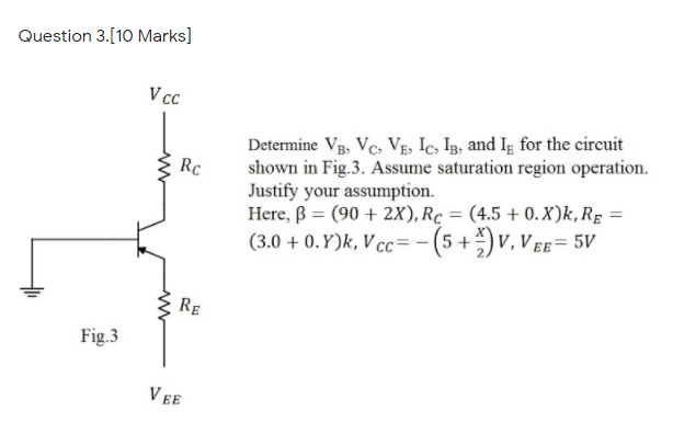 Solved Question 3.[10 Marks] Determine VB,VC,VE,IC,IB, and | Chegg.com