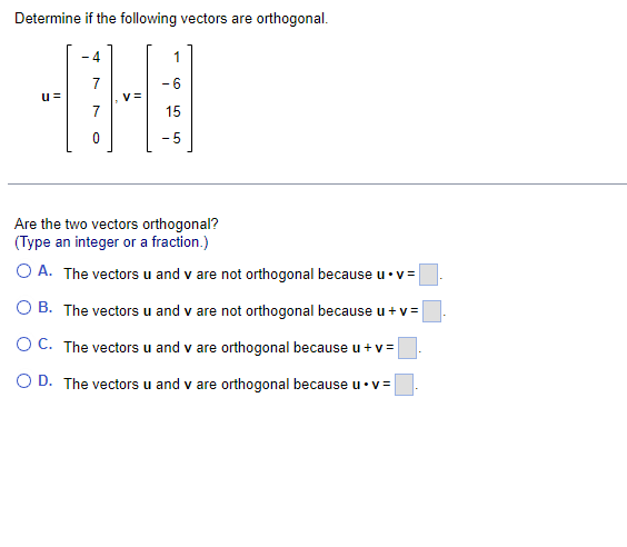 Solved Determine if the following vectors are orthogonal. | Chegg.com