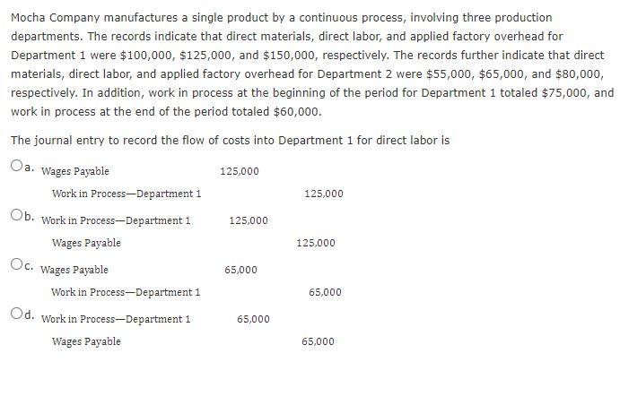Solved Mocha Company manufactures a single product by a | Chegg.com