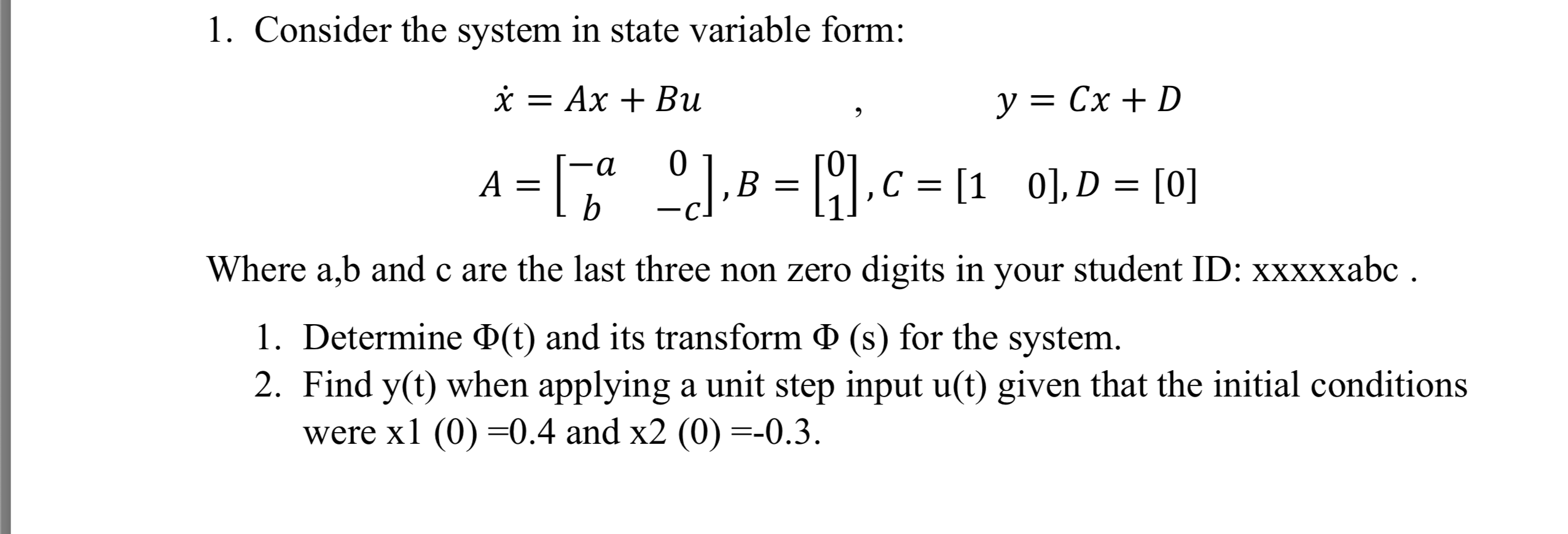 Solved 1. Consider the system in state variable form: ů Ax + | Chegg.com