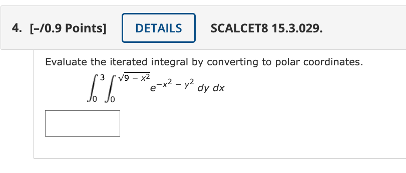 Solved Evaluate the iterated integral by converting to polar | Chegg.com