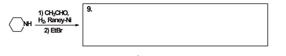 Solved 9. a 1) CH3CHO, H2, Raney-Ni NH 2) EtBr | Chegg.com