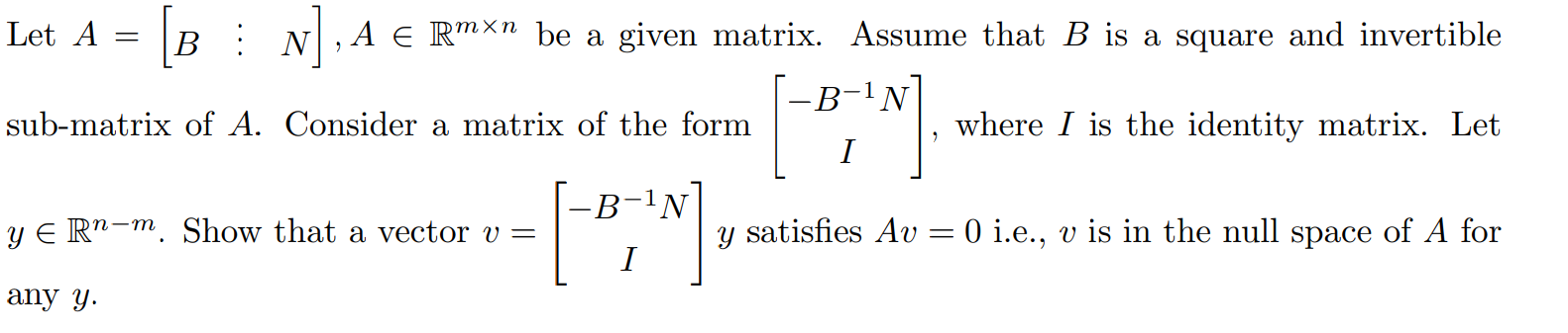 Solved Let A=[B⋮N],A∈Rm×n be a given matrix. Assume that B | Chegg.com