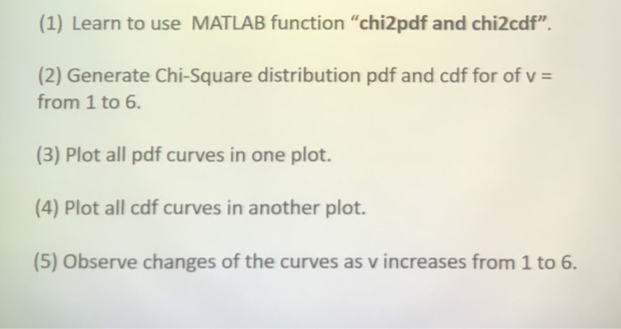 (1) Learn to use MATLAB function "chi2pdf and | Chegg.com