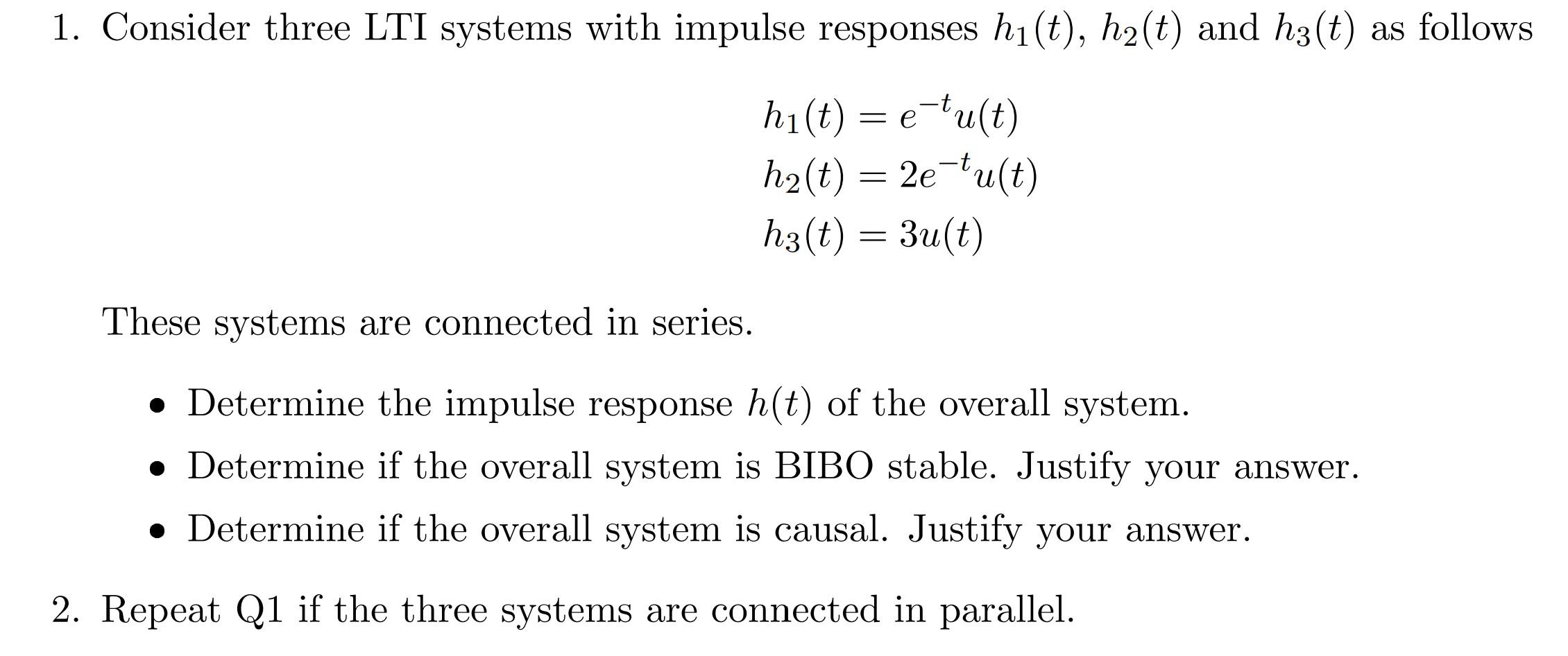 Solved h1(t)h2(t)h3(t)=e−tu(t)=2e−tu(t)=3u(t) These systems | Chegg.com