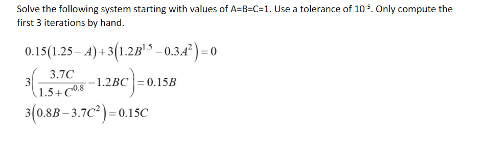 Solved Solve the following system starting with values of | Chegg.com