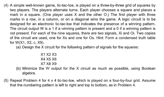 Solved 4) A simple well-known game, tic-tac-toe, is played | Chegg.com