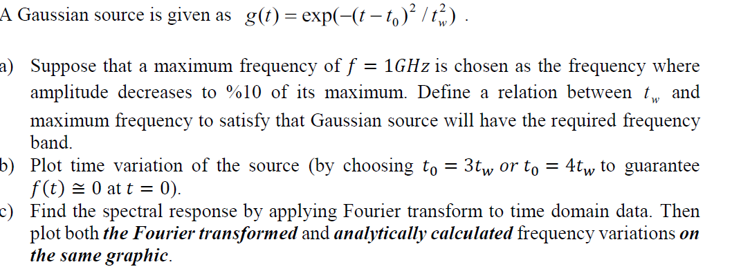 Solved A Gaussian source is given as g(t) = exp(-(t – t)² / | Chegg.com