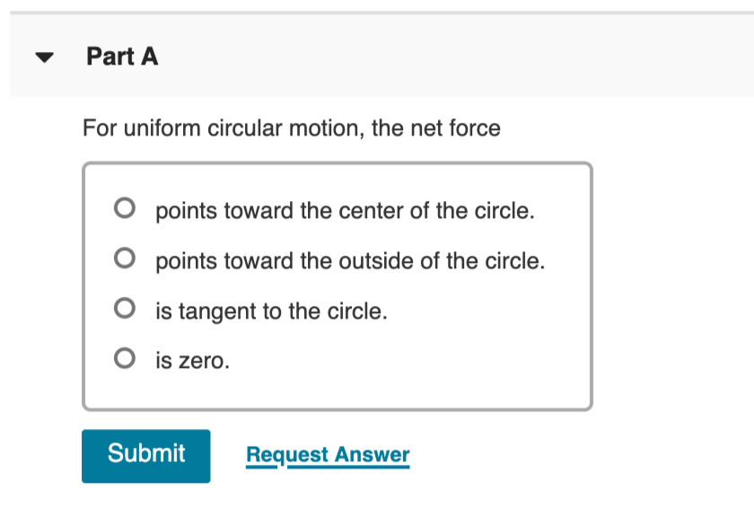 Solved Part A For uniform circular motion, the net force O | Chegg.com