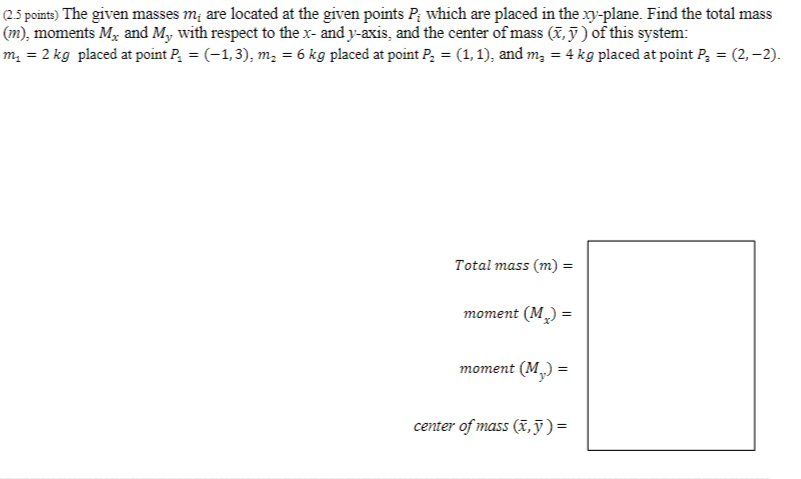 Solved (2.5 points) The given masses mi are located at the | Chegg.com