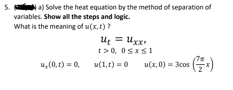 Solved 5. a) Solve the heat equation by the method of | Chegg.com