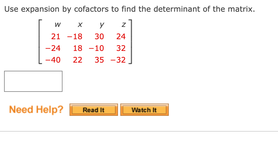 Solved Use expansion by cofactors to find the determinant of | Chegg.com