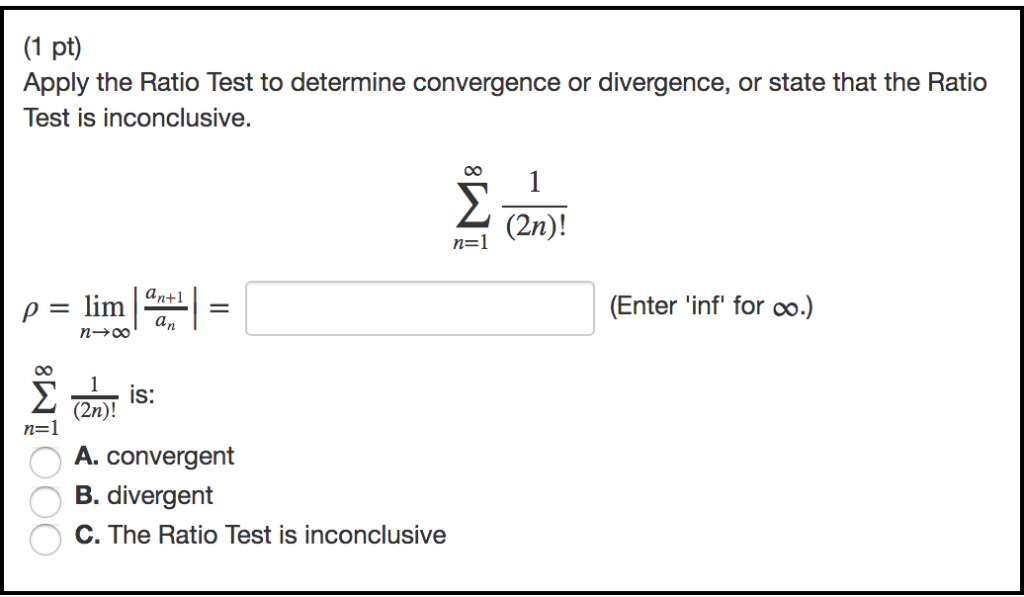 Solved use the ratio test to determine convergence, ratio of | Chegg.com