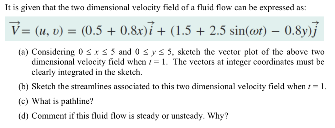 Solved It is given that the two dimensional velocity field | Chegg.com
