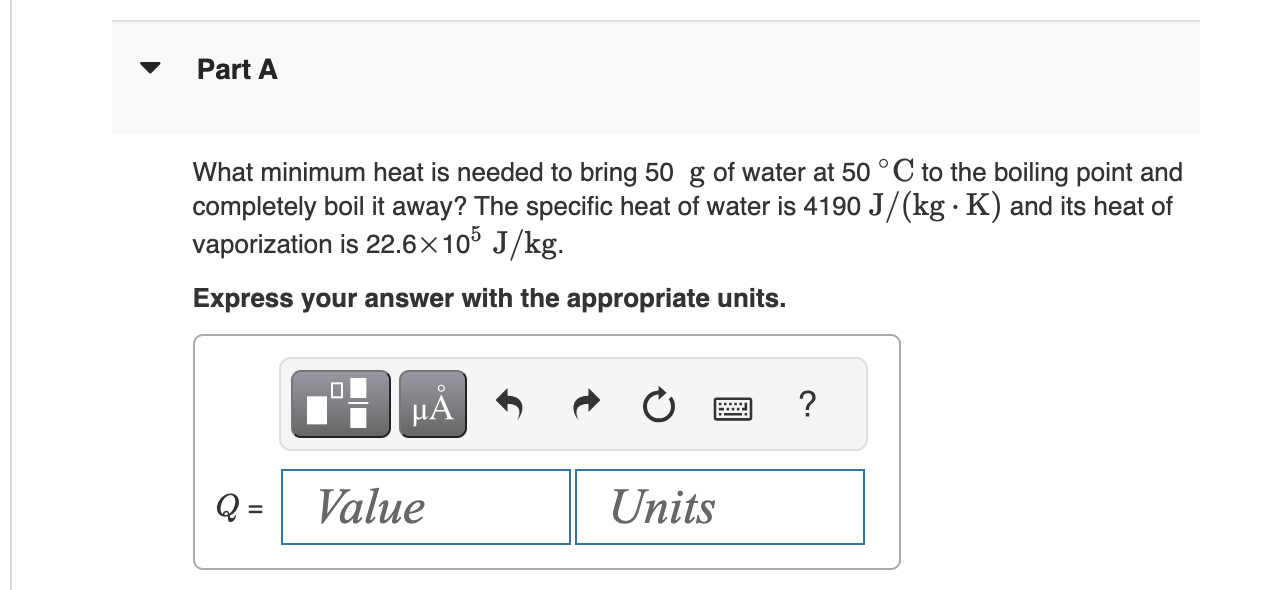 Solved What minimum heat is needed to bring 50 g of water at | Chegg.com