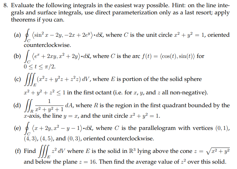 Solved 8. Evaluate the following integrals in the easiest | Chegg.com