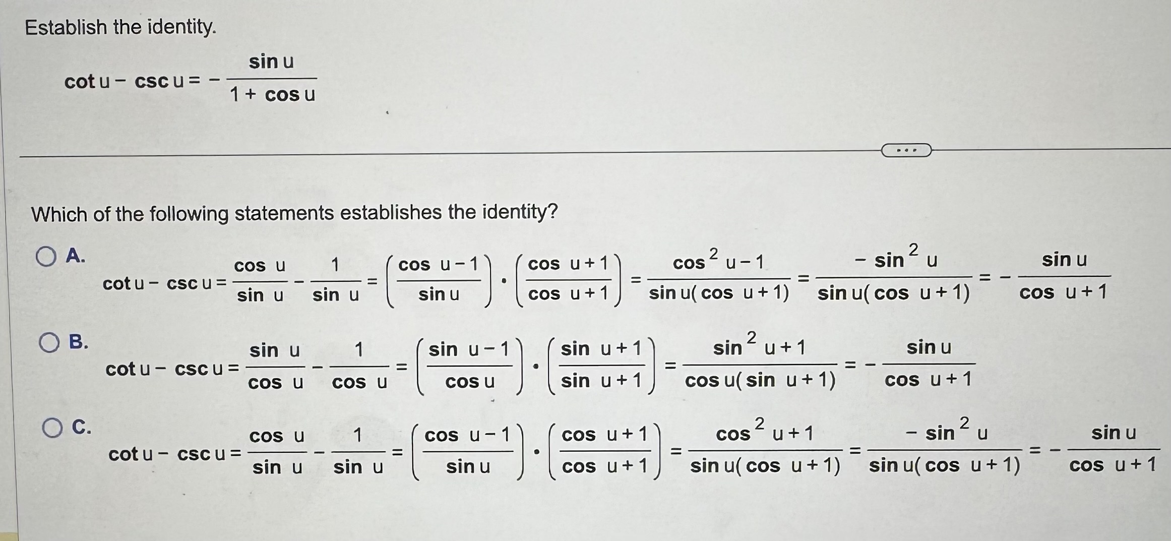 Solved Establish the identity.cotu-cscu=-sinu1+cosuWhich of | Chegg.com