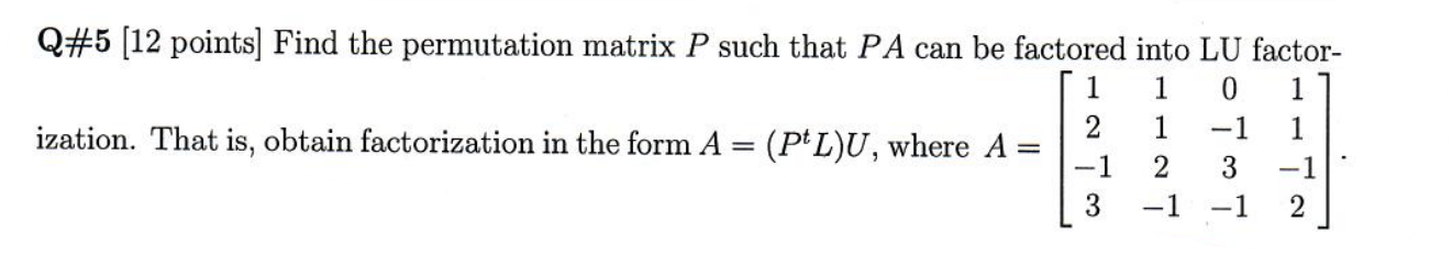 Solved Q#5 [12 ﻿points] ﻿Find the permutation matrix P ﻿such | Chegg.com