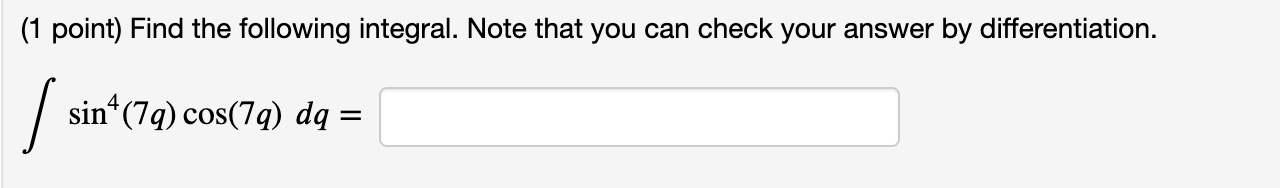Solved (1 point) Find the following integral. Note that you | Chegg.com