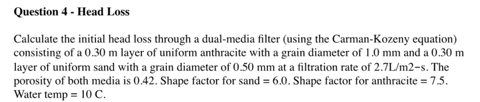 Solved Question 4 - Head Loss Calculate the initial head | Chegg.com
