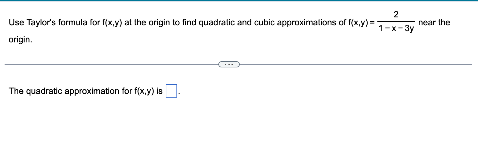 Solved Use Taylor's formula for f(x,y) at the origin to find | Chegg.com