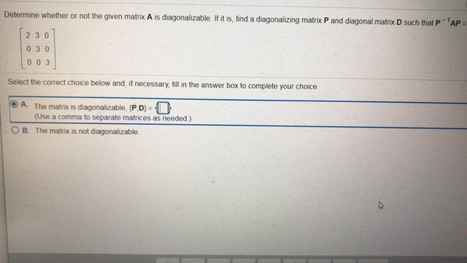 Solved Determine whether or not the given matrix A is | Chegg.com