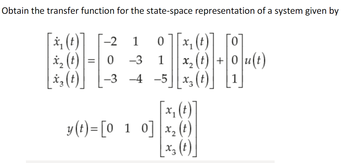 Solved Obtain the transfer function for the state-space | Chegg.com