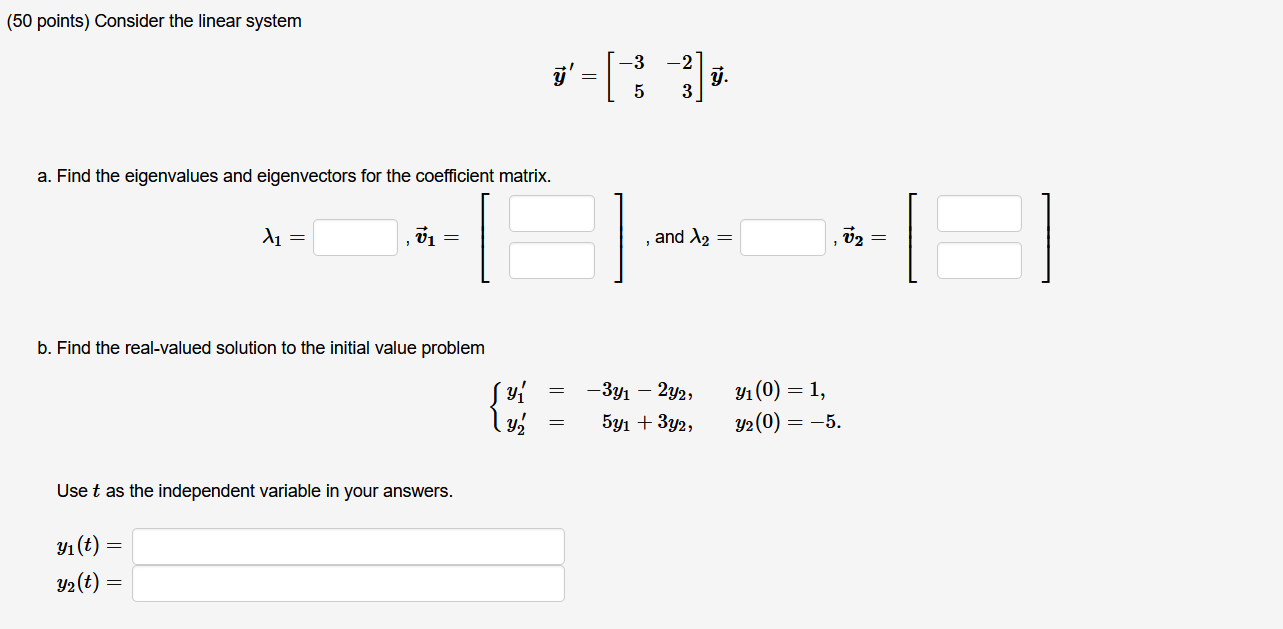 Solved (50 points) Consider the linear system y′=[−35−23]y. | Chegg.com