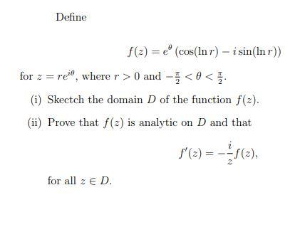 Solved Define f(2)= (cos(Inr) - i sin(In r)) for z = re", | Chegg.com