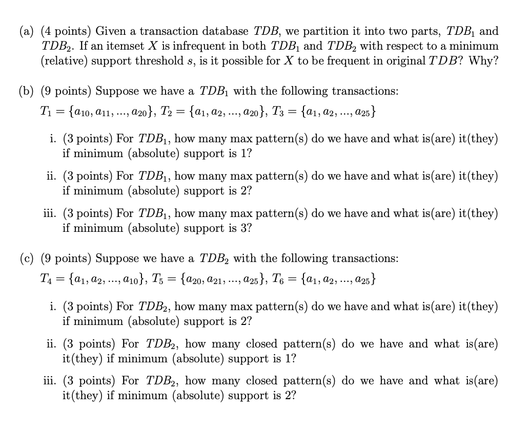 Solved (a) (4 points) Given a transaction database TDB, we | Chegg.com