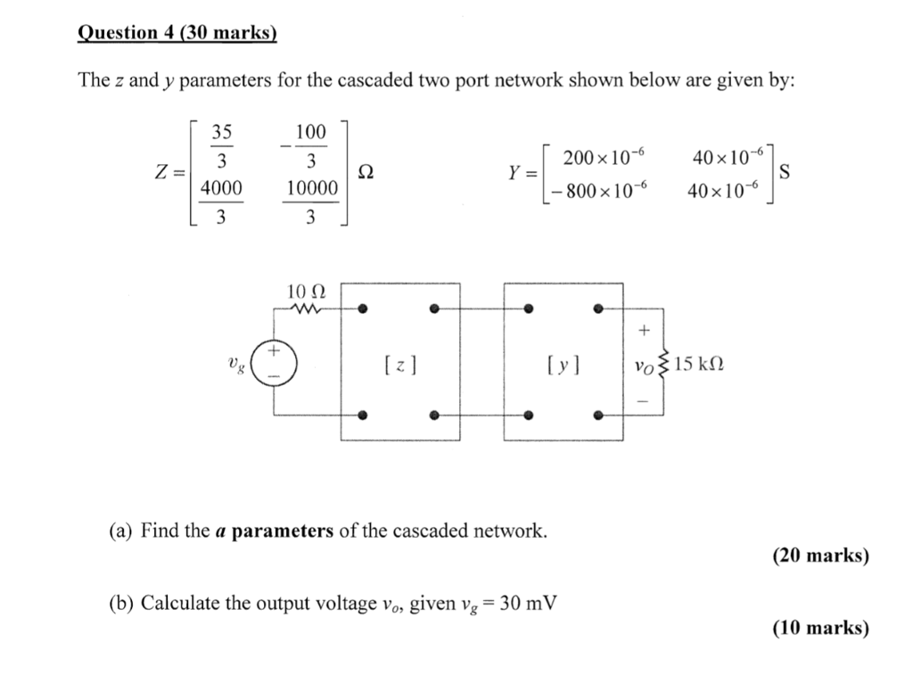 Solved uestion 4 (30 marks The z and y parameters for the | Chegg.com