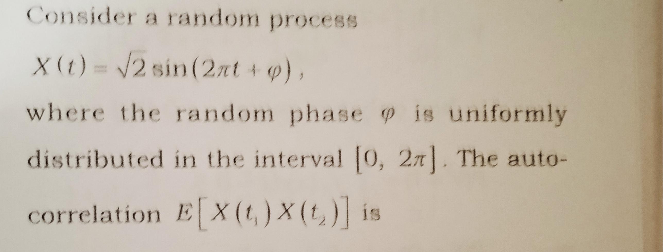 Solved Consider a random process X (t) = 12 sin(2xt + o). | Chegg.com