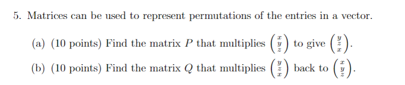 Solved 5. Matrices can be used to represent permutations of | Chegg.com