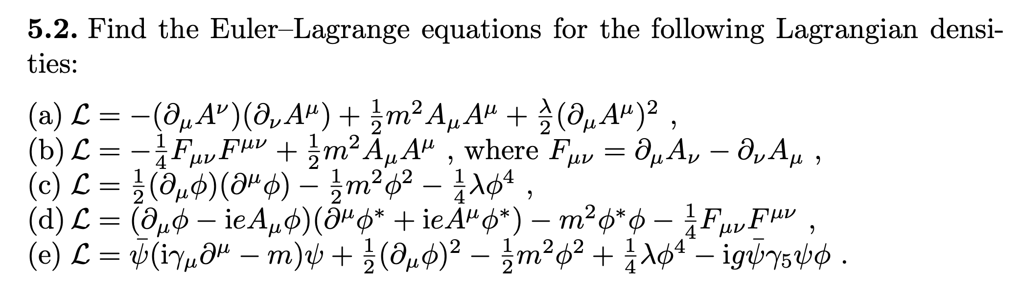 Solved 5.2. Find the Euler-Lagrange equations for the | Chegg.com