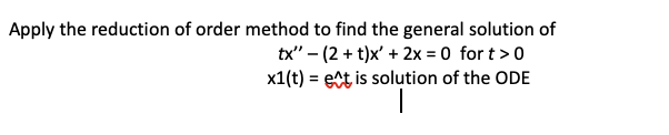 Solved Apply the reduction of order method to find the | Chegg.com