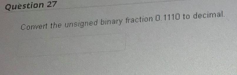 Solved Question 28 Convert the 8-bit Two's Complement binary | Chegg.com