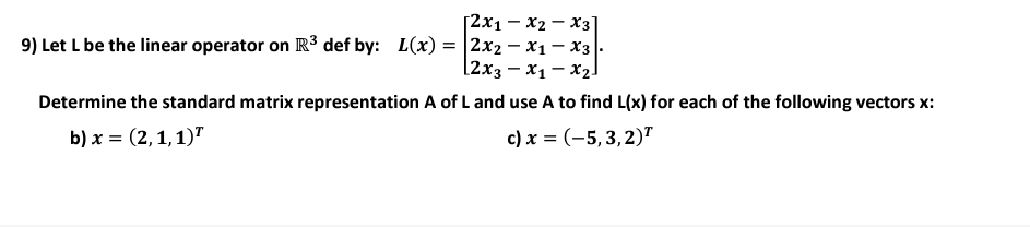 Solved 9) Let L be the linear operator on R3 def by: | Chegg.com