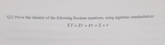 Solved Q2) Prove the identity of the following Boolean | Chegg.com