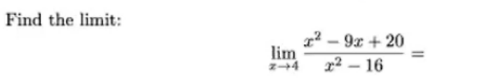 Solved Find the limit: limx→4x2−16x2−9x+20= | Chegg.com