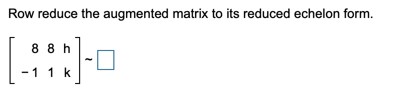 Solved Row reduce the augmented matrix to its reduced | Chegg.com