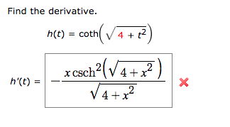 Solved Find the derivative. h(t) = coth( V/ 4 + t2 | Chegg.com