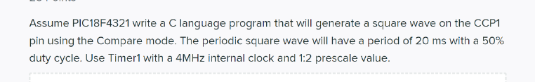 Solved Assume PIC18F4321 write a C language program that | Chegg.com