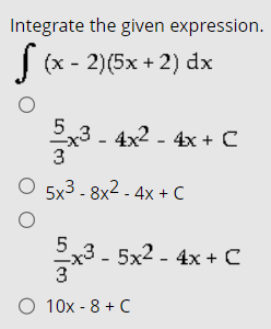 Solved Integrate the given expression. | Chegg.com