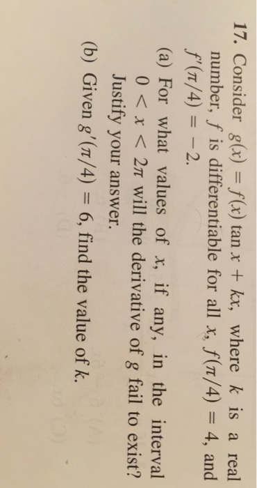 Solved 17. Consider g(x)=f(x) tan x+kx, where k is a real | Chegg.com