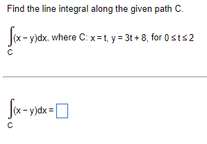 Solved Find the line integral along the given path C. | Chegg.com